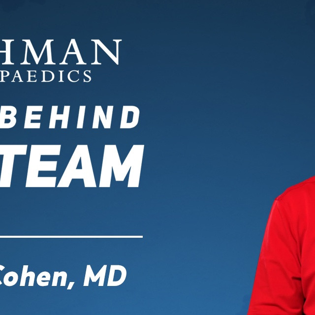 Team Behind The Team - Steven Cohen, MD | Rothman Orthopaedic Institute